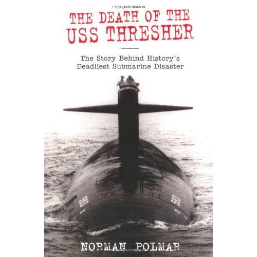 The Death Of The Uss Thresher : The Story Behind History'S Deadliest ...