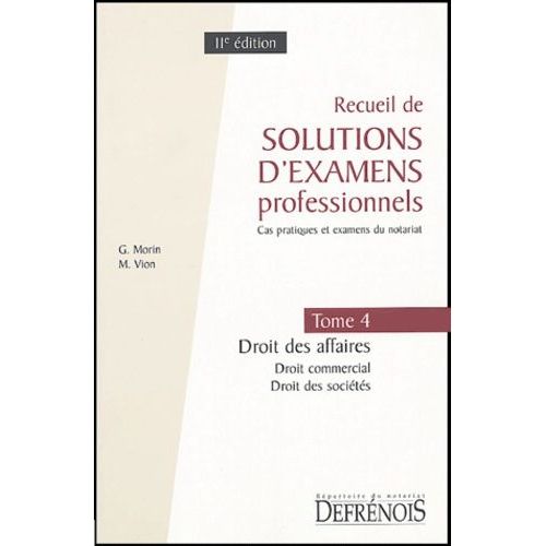 Recueil De Solutions D'examens Professionnels - Tome 4, Droit Des Affaires, Droit Commercial ...