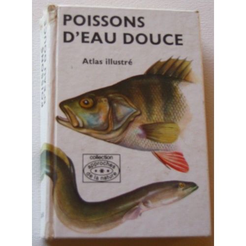 Poissons D'eau Douce, Atlas Illustré - Sciences appliquées | Rakuten