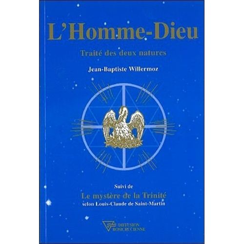 L'homme-Dieu Suivi De Le Mystere De La Trinite - Traite Des Deux ...