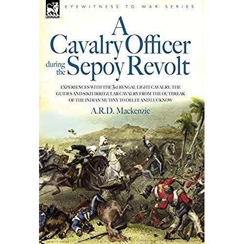 A Cavalry Officer During the Sepoy Revolt - Experiences with the 3rd ...