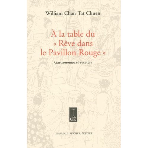 A La Table Du "Rêve Dans Le Pavillon Rouge - Gastronomie Et Recettes Du ...