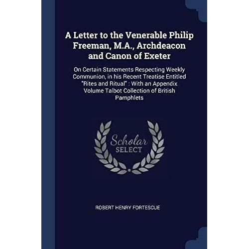A Letter To The Venerable Philip Freeman, M.a., Archdeacon And Canon Of ...