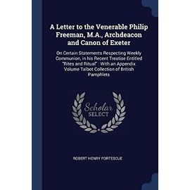 A Letter To The Venerable Philip Freeman, M.a., Archdeacon And Canon Of ...