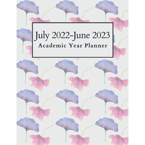 Academic Monthly Year Planner July 2022- June 2023: 12 Months Yearly ...