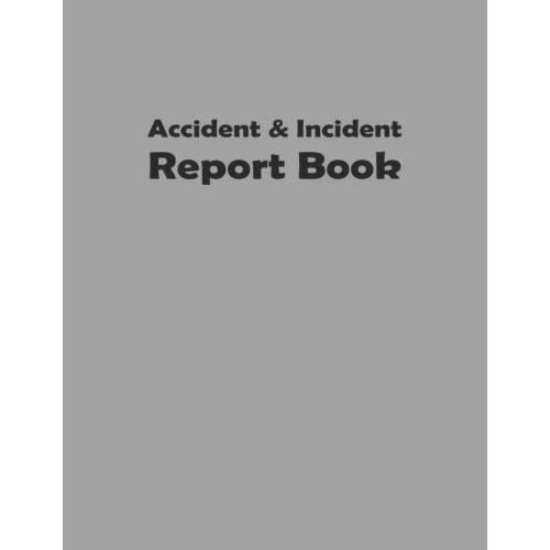 Accident & Incident Report Book: Workplace Health and Safety, Accident ...