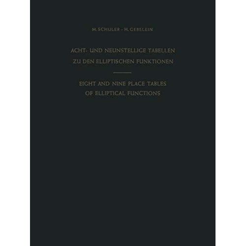 Acht- und Neunstellige Tabellen zu den Elliptischen Funktionen / Eight ...