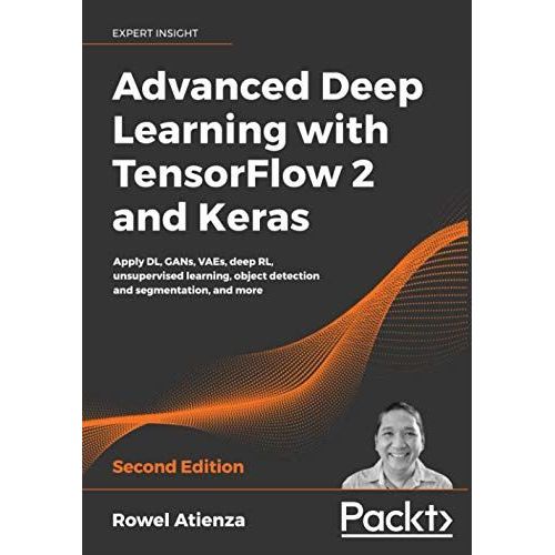Advanced Deep Learning With Tensorflow 2 And Keras: Apply Dl, Gans ...