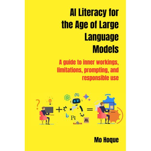 Ai Literacy For The Age Of Large Language Models: A Guide To Inner Workings, Limitations ...
