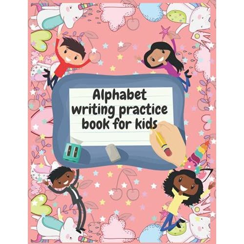 Alphabet writing practice book for kids Ages 4-8, Boys and Girls ...