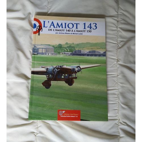 Amiot 143 - Monographie - J. Ribeirot et M. Ledet - Lela Presse | Rakuten