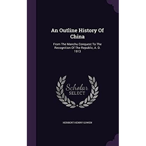 An Outline History Of China: From The Manchu Conquest To The ...