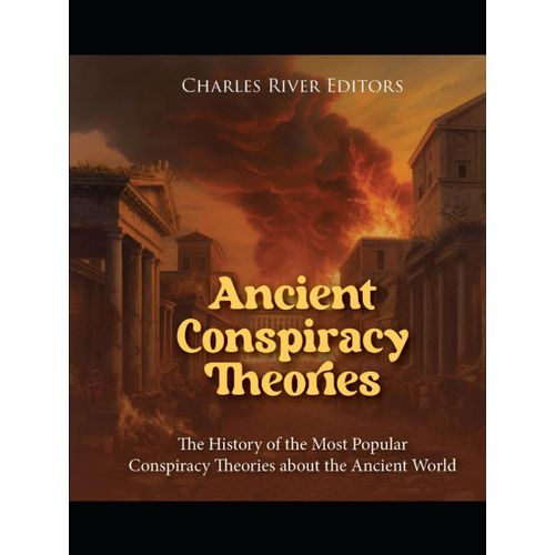 Ancient Conspiracy Theories: The History Of The Most Popular Conspiracy ...