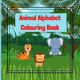 Animal Alphabet Colouring Book: Alphabet Colouring Book | Kids can ...