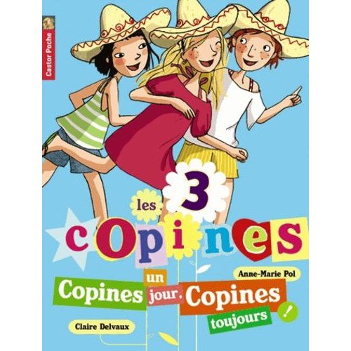 Les 3 Copines Tome 11 - Copines Un Jour, Copines Toujours | Rakuten
