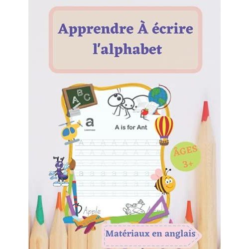 Apprendre À écrire l'alphabet: Apprendre a écrire les chiffres et les ...