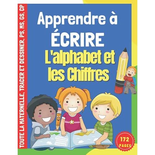 Apprendre à écrire L'alphabet Et les Chiffres: Cahier d'écriture ...