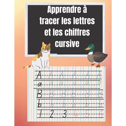 Apprendre à tracer les lettres et les chiffres cursive: Cahier d ...