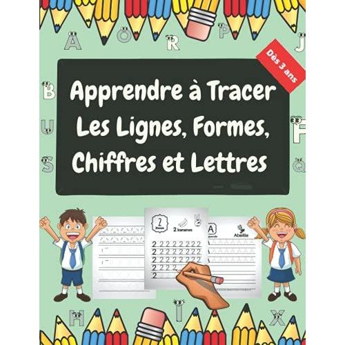 APPRENDRE A TRACER LES LIGNES, FORMES, CHIFFRES ET LETTRES: Cahier d ...