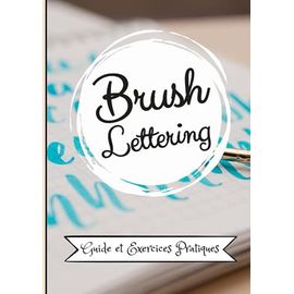 Apprends Le Brush Lettering Guide et Exercices Pratiques: Introduction ...