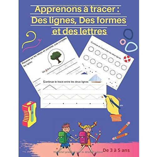 Apprenons à Tracer Des Lignes Des Formes Et Des Lettres Cahier