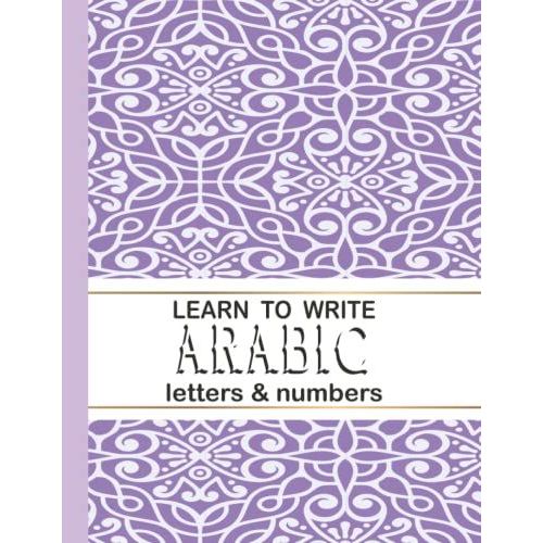 Arabic Letters & Numbers: Arabic Alphabet For Kids And Beginners | An ...