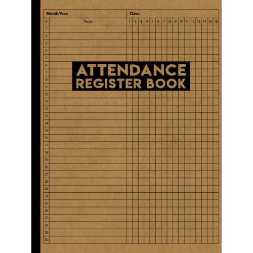 Attendance Register Book: School Teacher Attendance Record Book ...