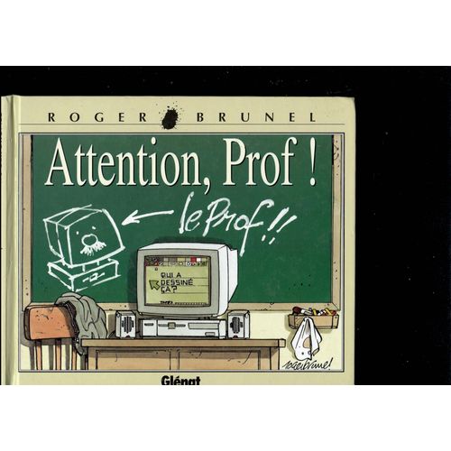 ATTENTION, PROF ! DESSIN Dédicacé de Roger BRUNEL daté de 2005 | Rakuten