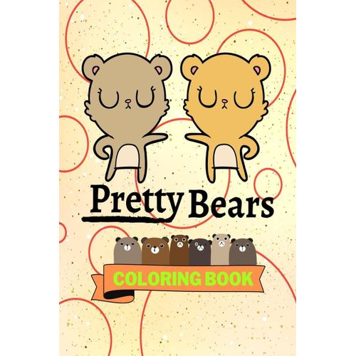 Pretty Bears Coloring Book : Adorable Bears Coloring Book | Cute Bears ...