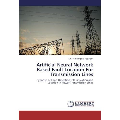 Artificial Neural Network Based Fault Location For Transmission Lines
