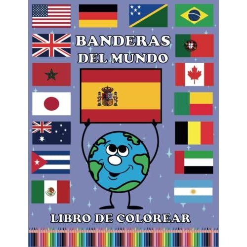 Banderas Del Mundo Libro Para Colorear: Todas Las Banderas Del Mundo ...