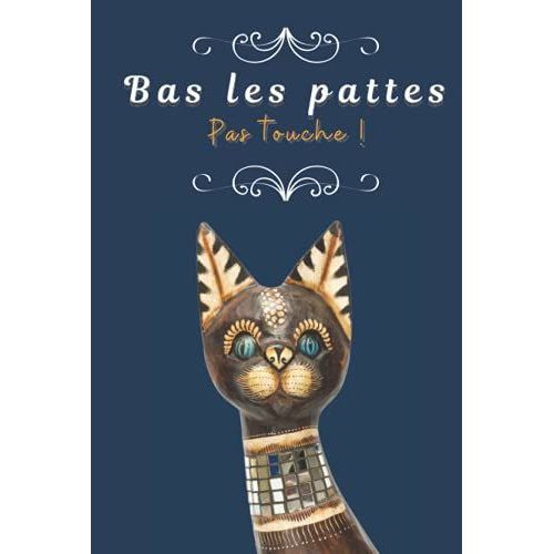Bas les Pattes Pas Touche: Carnet de Mots de Passe Alphabétique Relié ...