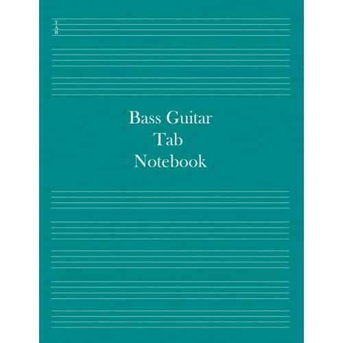 Bass Guitar Tab Notebook: Blank Sheet Music for Bass Guitar, Blank Bass ...
