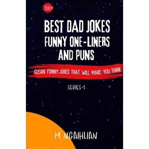 Best Dad Jokes, Funny One-liners, And Puns: Clean Funny Jokes That Will ...