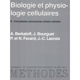 Biologie Et Physiologie Cellulaires - Tome 3, Division Cellulaire, Etc ...