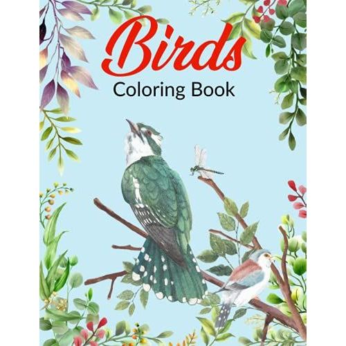 Birds Coloring Book: Beautiful Birds Coloring Book for Adult Easy ...