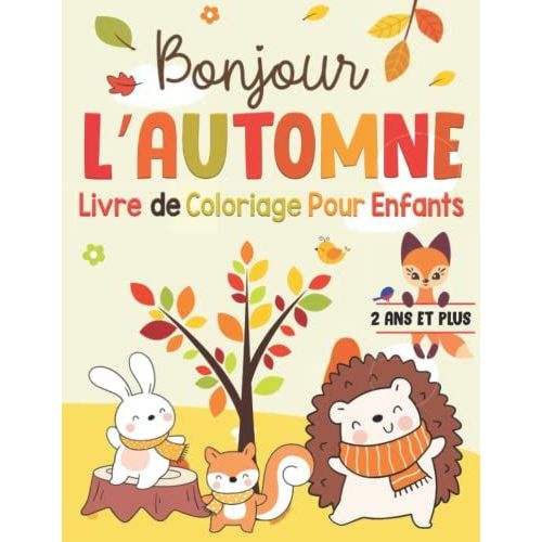 Bonjour l'Automne Livre de Coloriage Pour Enfants (2 ans et Plus): 40 ...