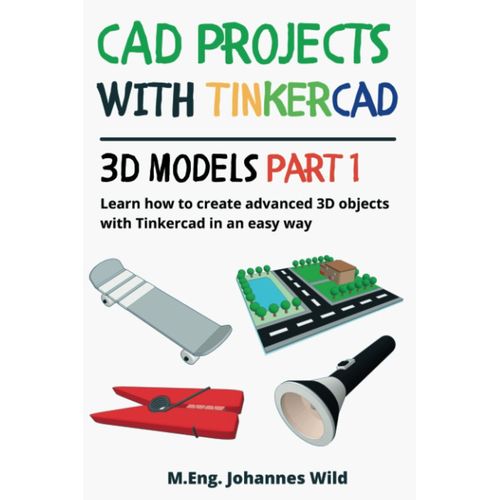 Cad Projects With Tinkercad 3d Models Part 1 Rakuten