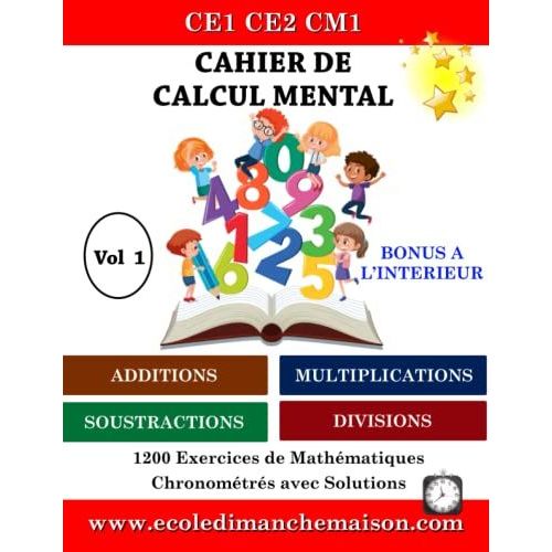 CAHIER DE CALCUL MENTAL CE1 CE2 CM1: Additions Soustractions ...
