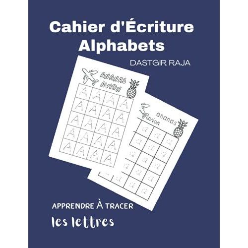 Cahier dÉcriture Alphabets: Pour Les enfants Maternelles et CP ...