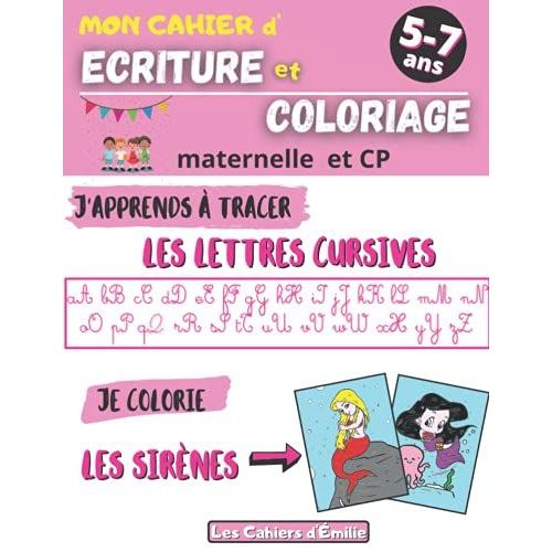 Cahier décriture cursive et de coloriage: Apprendre en samusant ...