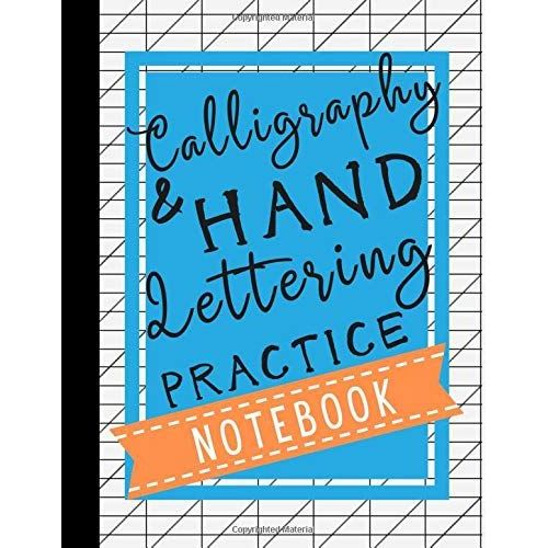 Calligraphy And Hand Lettering Practice Notebook: Modern Calligraphy ...