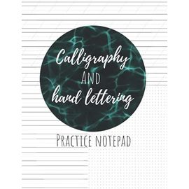 Calligraphy And Hand Lettering Practice Notepad: A Lettering Practice ...