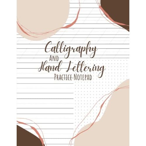 Calligraphy And Hand Lettering Practice Notepad: A Lettering Practice ...
