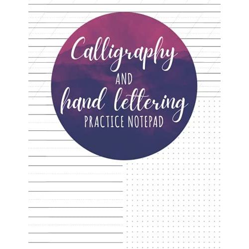 Calligraphy And Hand Lettering Practice Notepad: A Lettering Practice ...