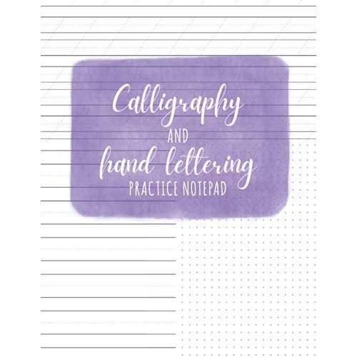 Calligraphy And Hand Lettering Practice Notepad: A Lettering Practice ...
