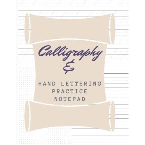 Calligraphy and Hand Lettering Practice Notepad: Book For Everyone ...