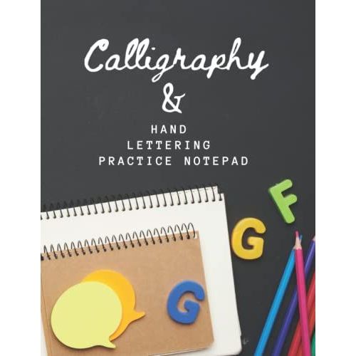 Calligraphy and Hand Lettering Practice Notepad: Book For Everyone ...