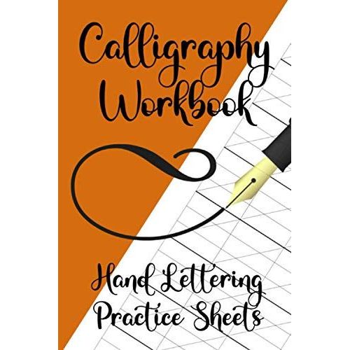 Calligraphy Workbook Hand Lettering Practice Sheets: 6x9" 120 Pages ...