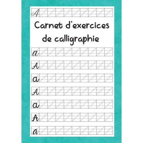Carnet d'exercises de Calligraphie: cahier pour améliorer son écriture manuscrite parfait pour ...